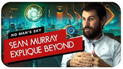 No Man's Sky FRANCE - Sean Murray vous raconte tout sur No Man's Sky Beyond